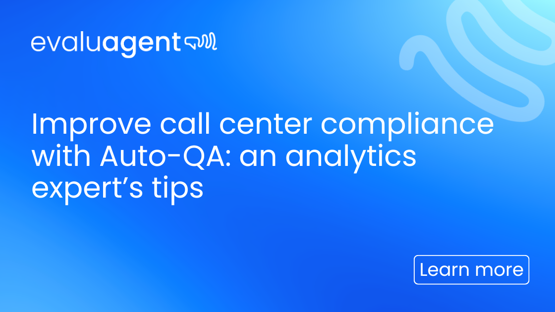Improve Call Center Compliance with Auto-QA - evaluagent