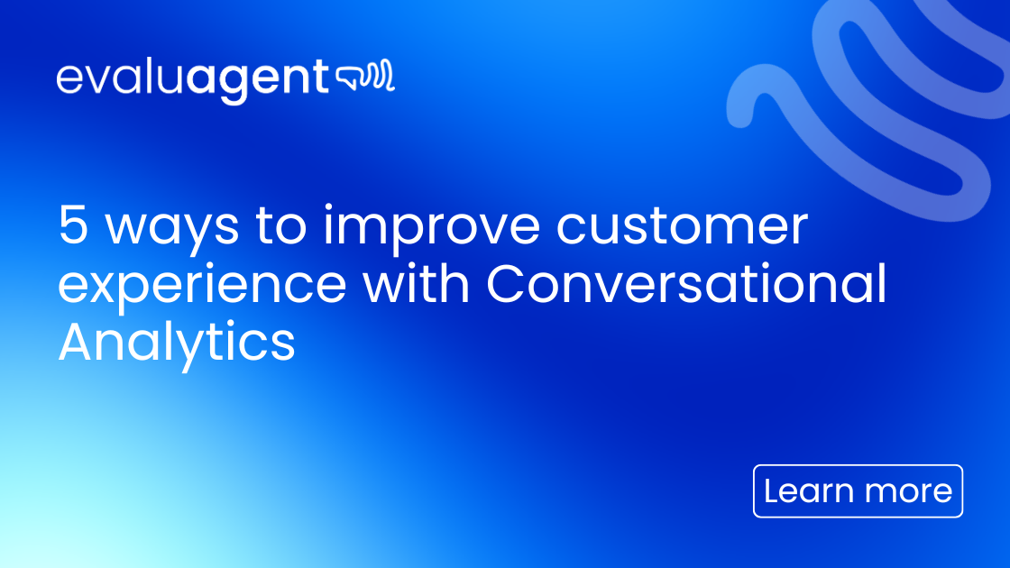 5 ways to improve Customer Experience with Conversational Analytics ...