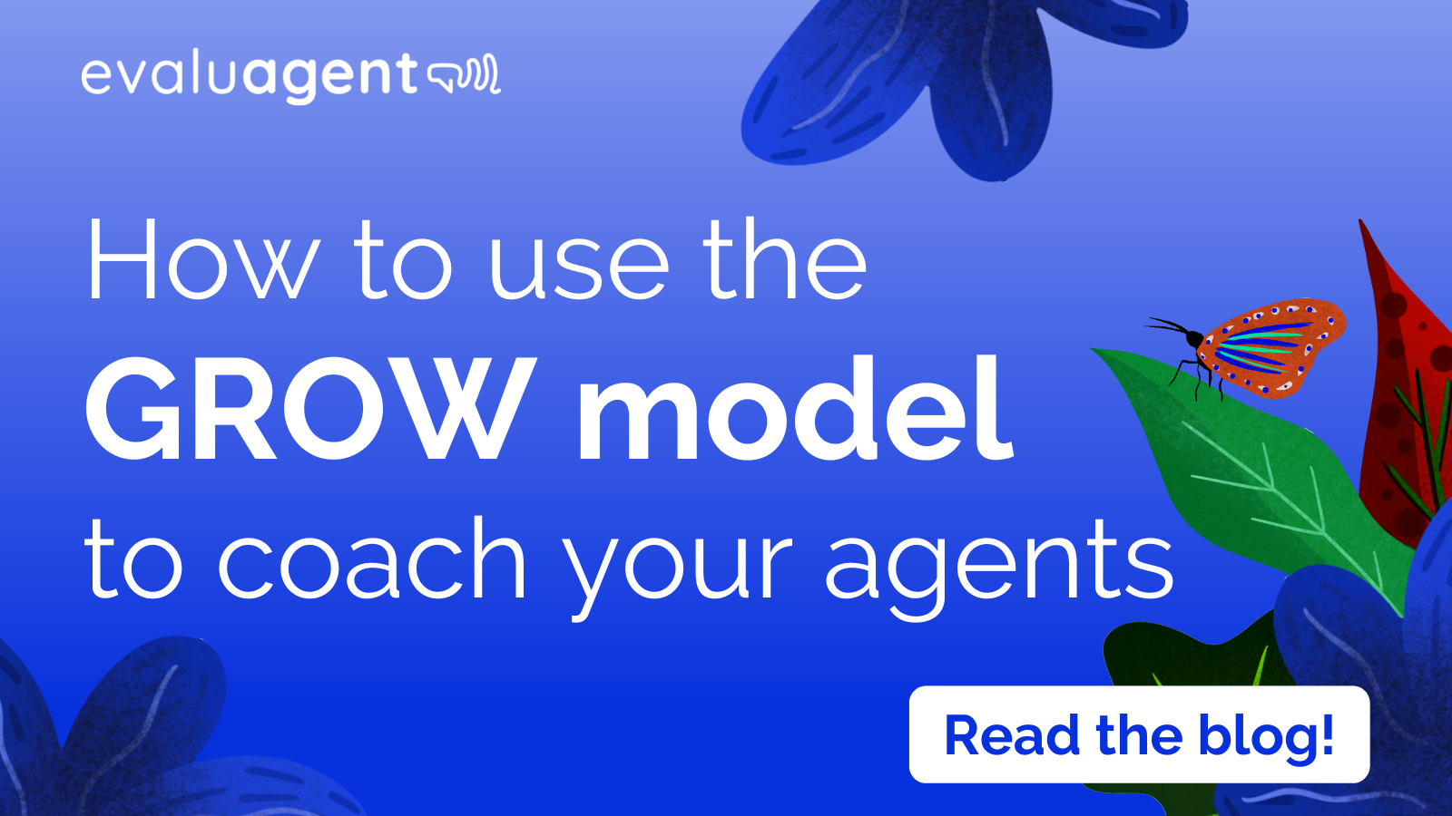 How to use the GROW model to coach your agents - evaluagent