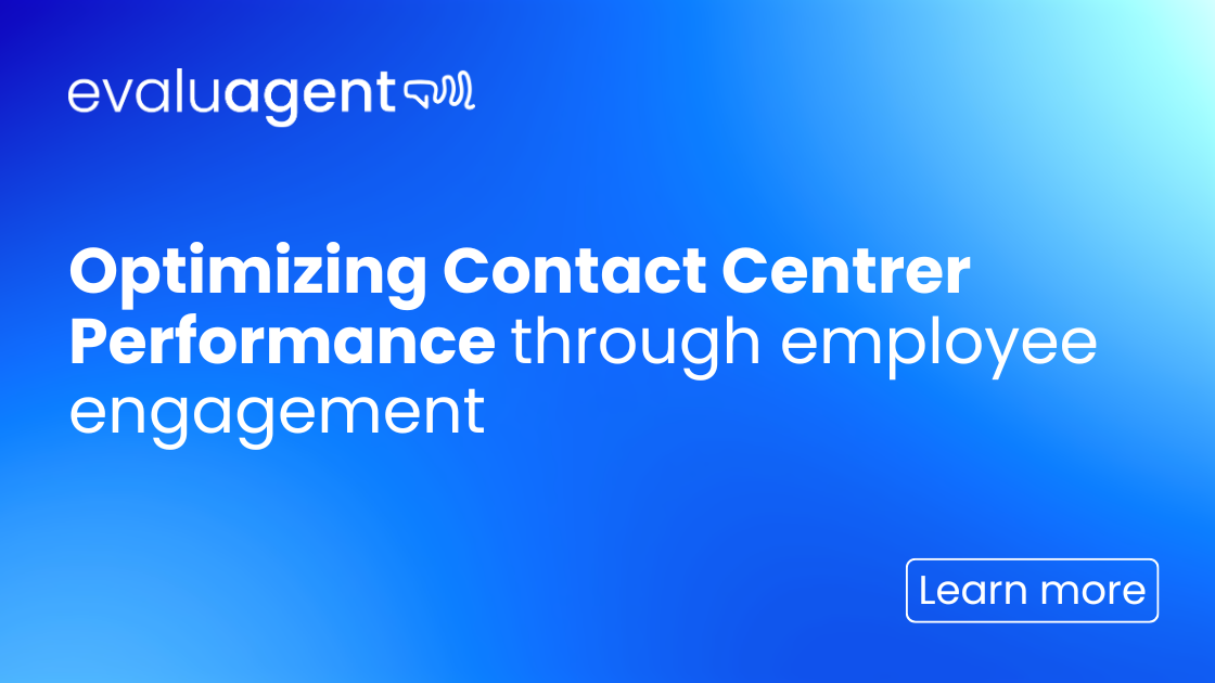 Optimising Contact Centre Performance - evaluagent