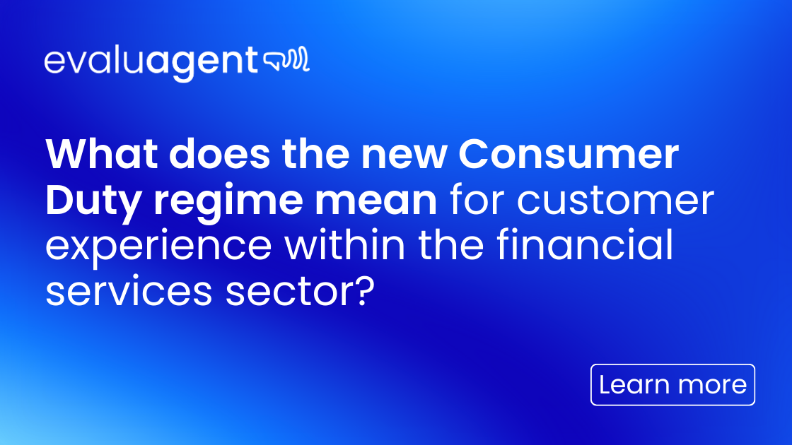 What does the new Consumer Duty regime mean for Customer Experience ...