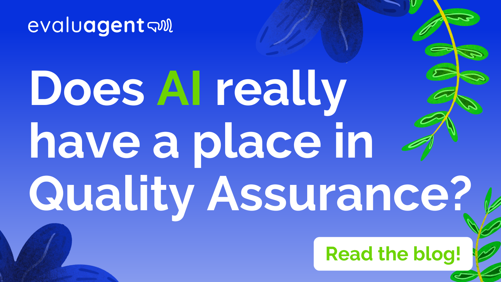 Does AI really have a place in Quality Assurance? - evaluagent