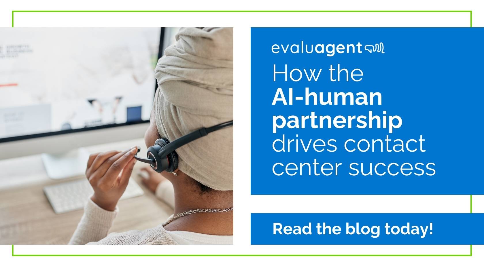 How the AI-human partnership drives contact center success - evaluagent