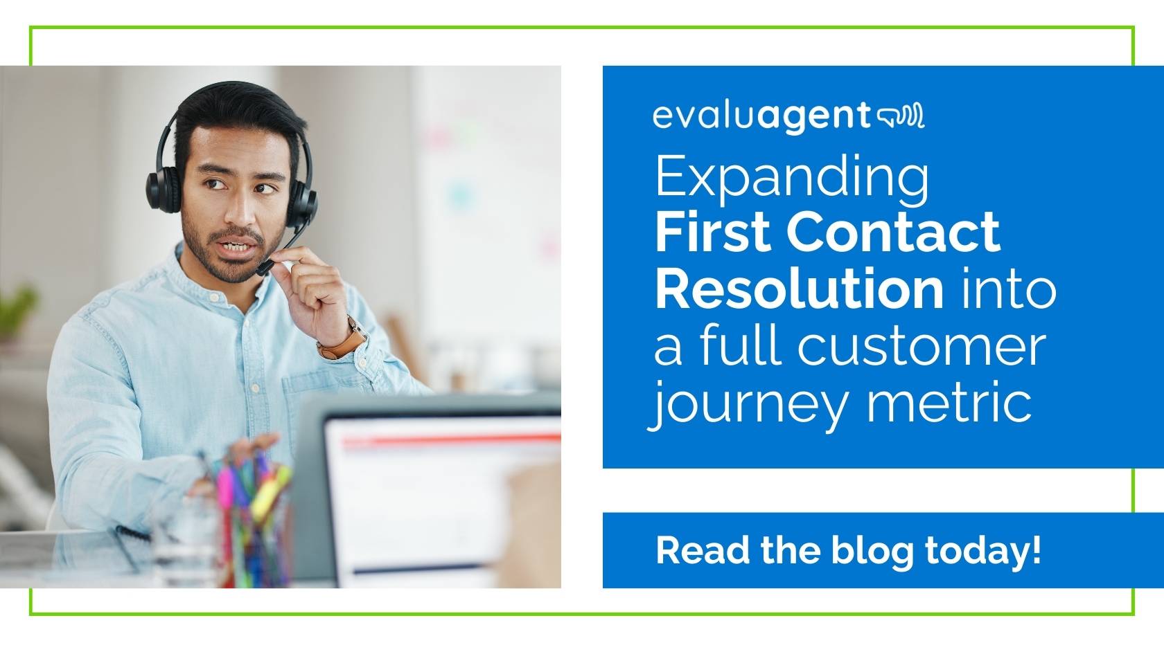Expanding First Contact Resolution into a full customer journey metric ...