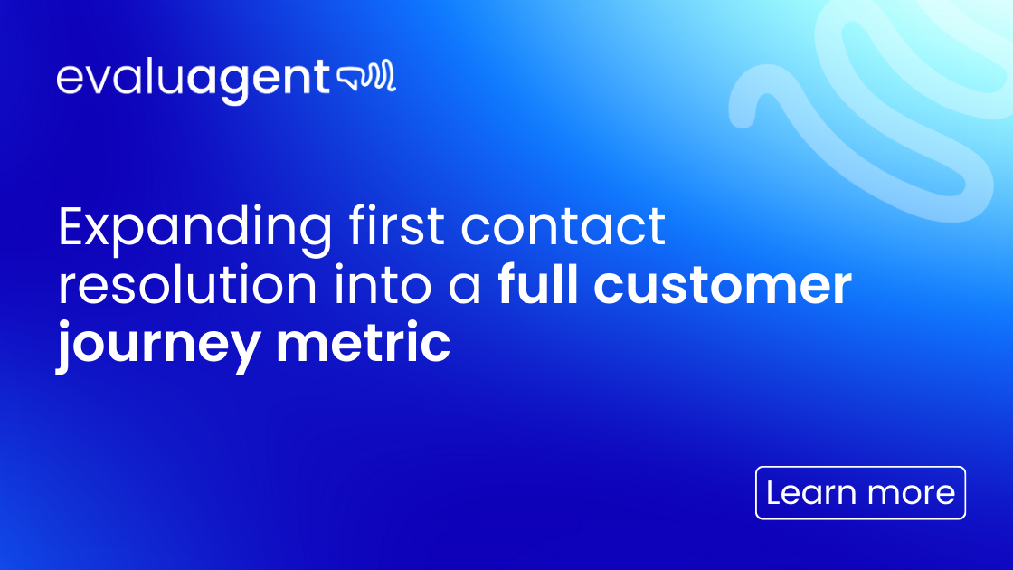 Expanding First Contact Resolution into a full customer journey metric ...