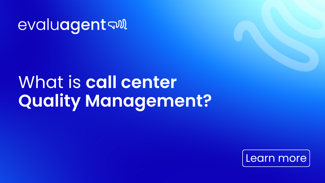 What is Call Center Quality Management? - evaluagent