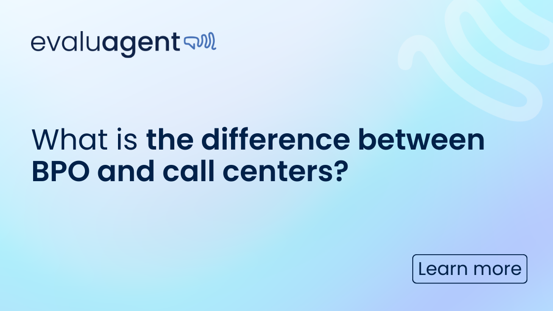Difference Between BPO And Call Centers - evaluagent