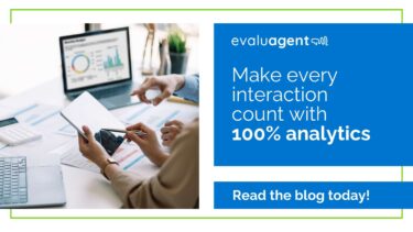Make every interaction count with 100% analytics - evaluagent