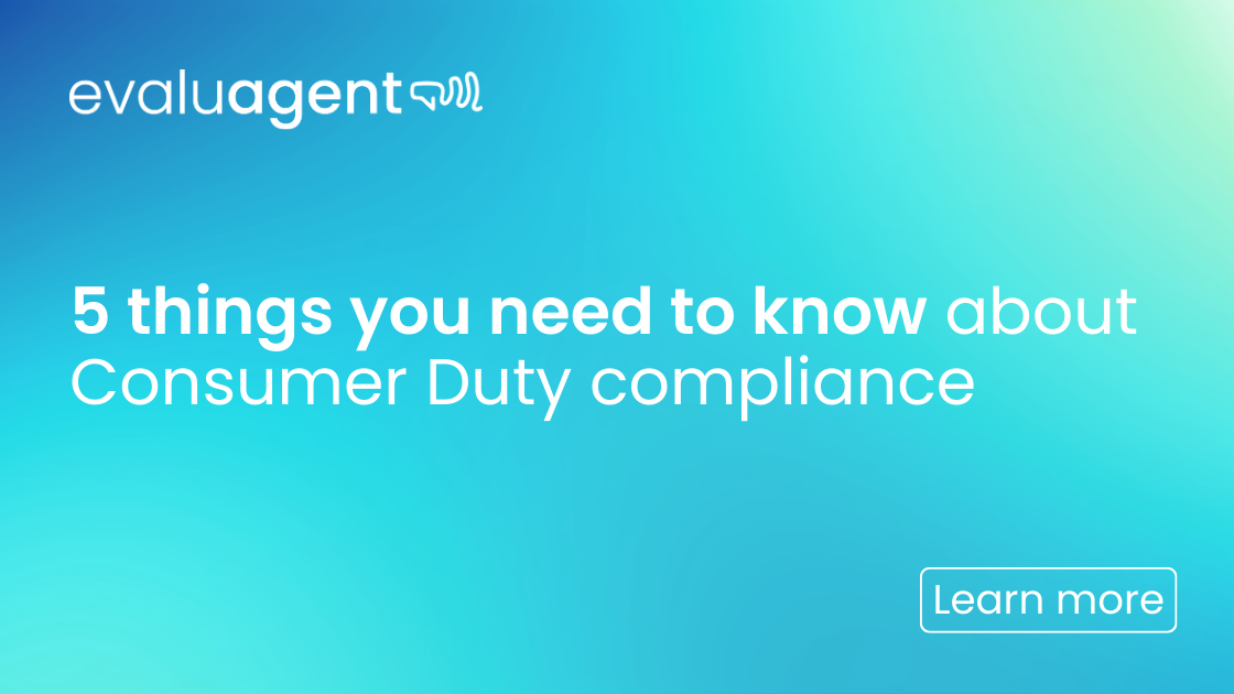 5 things you need to know about Consumer Duty compliance - evaluagent