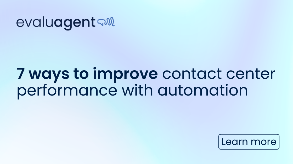 Contact center automation: 7 ways to improve performance - evaluagent