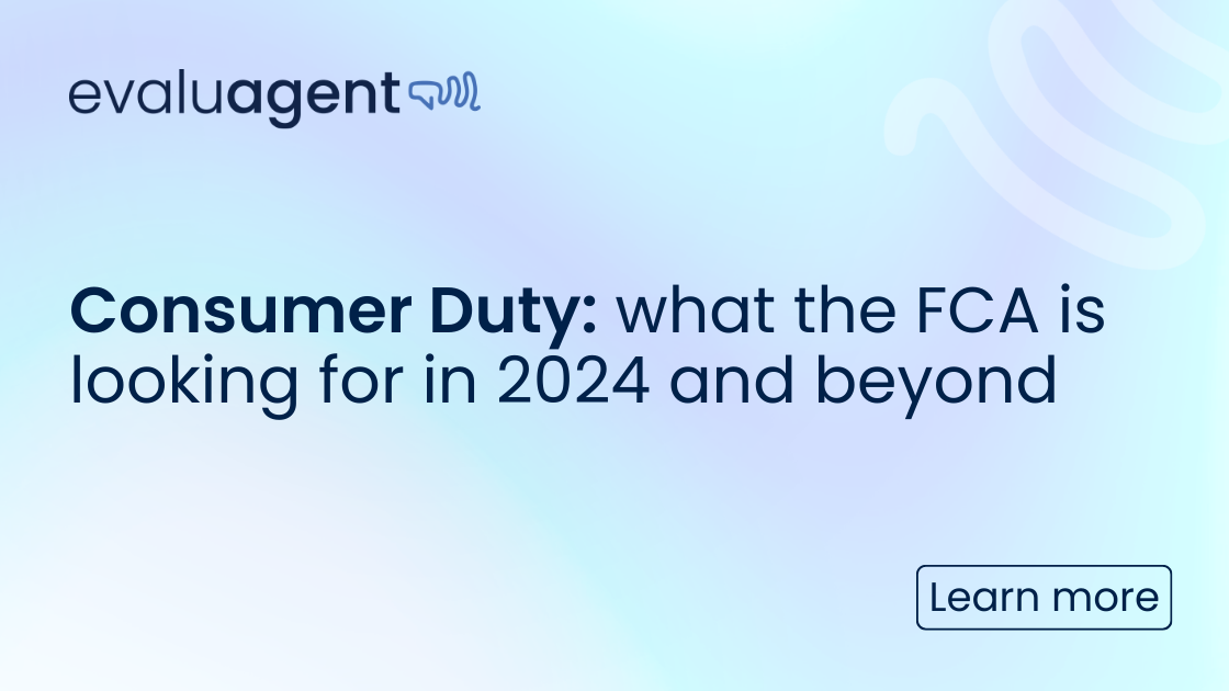 Consumer Duty: What the FCA is looking for in 2024 and beyond - evaluagent