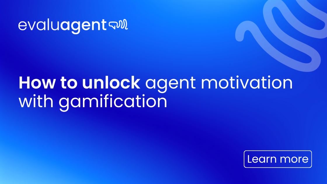 How to unlock agent motivation with gamification - evaluagent