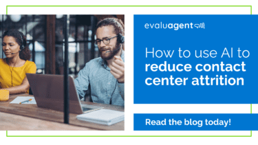 How to use AI to reduce contact center attrition - evaluagent