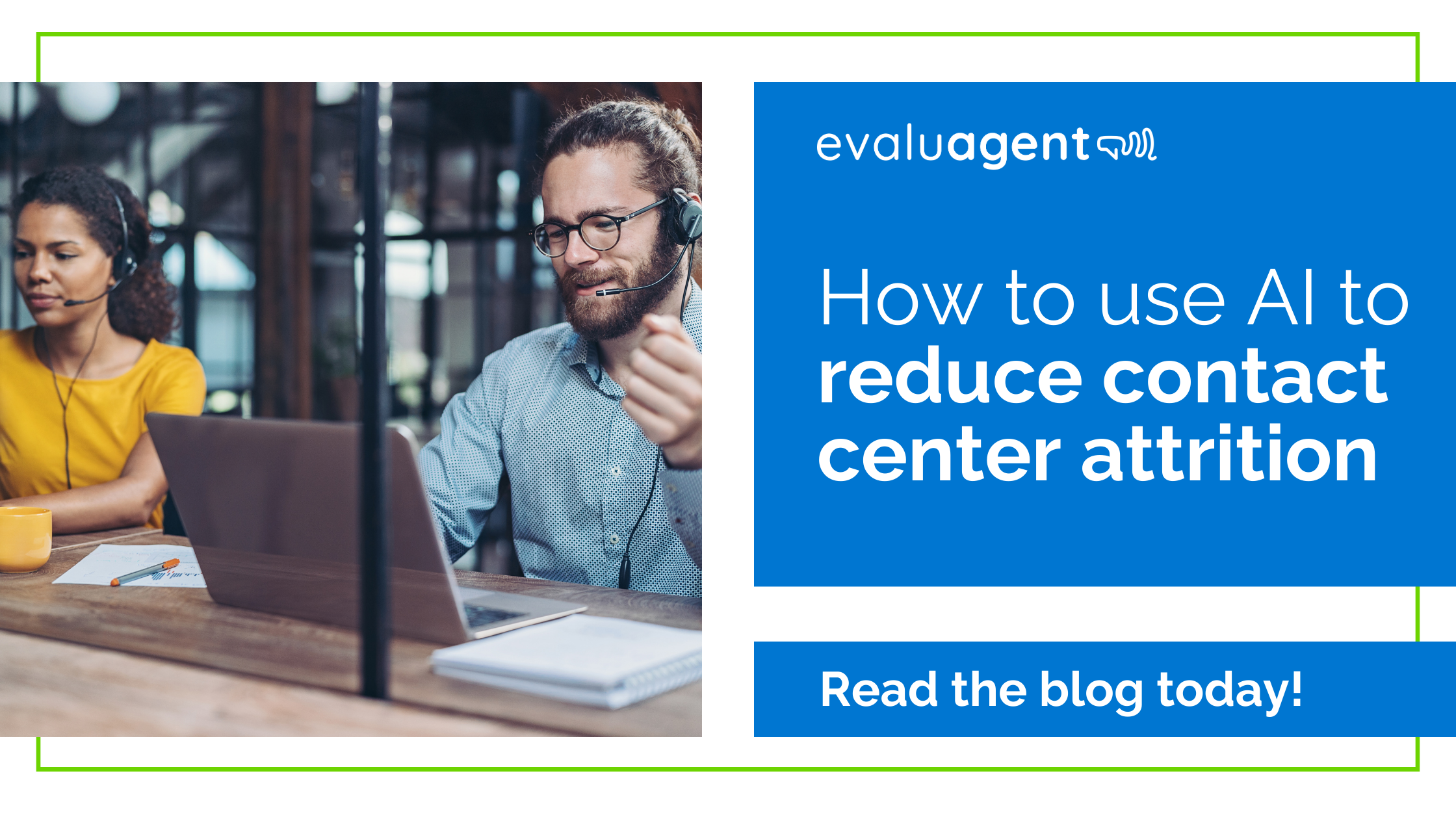 How to use AI to reduce contact center attrition - evaluagent How to use AI to reduce contact center attrition - evaluagent