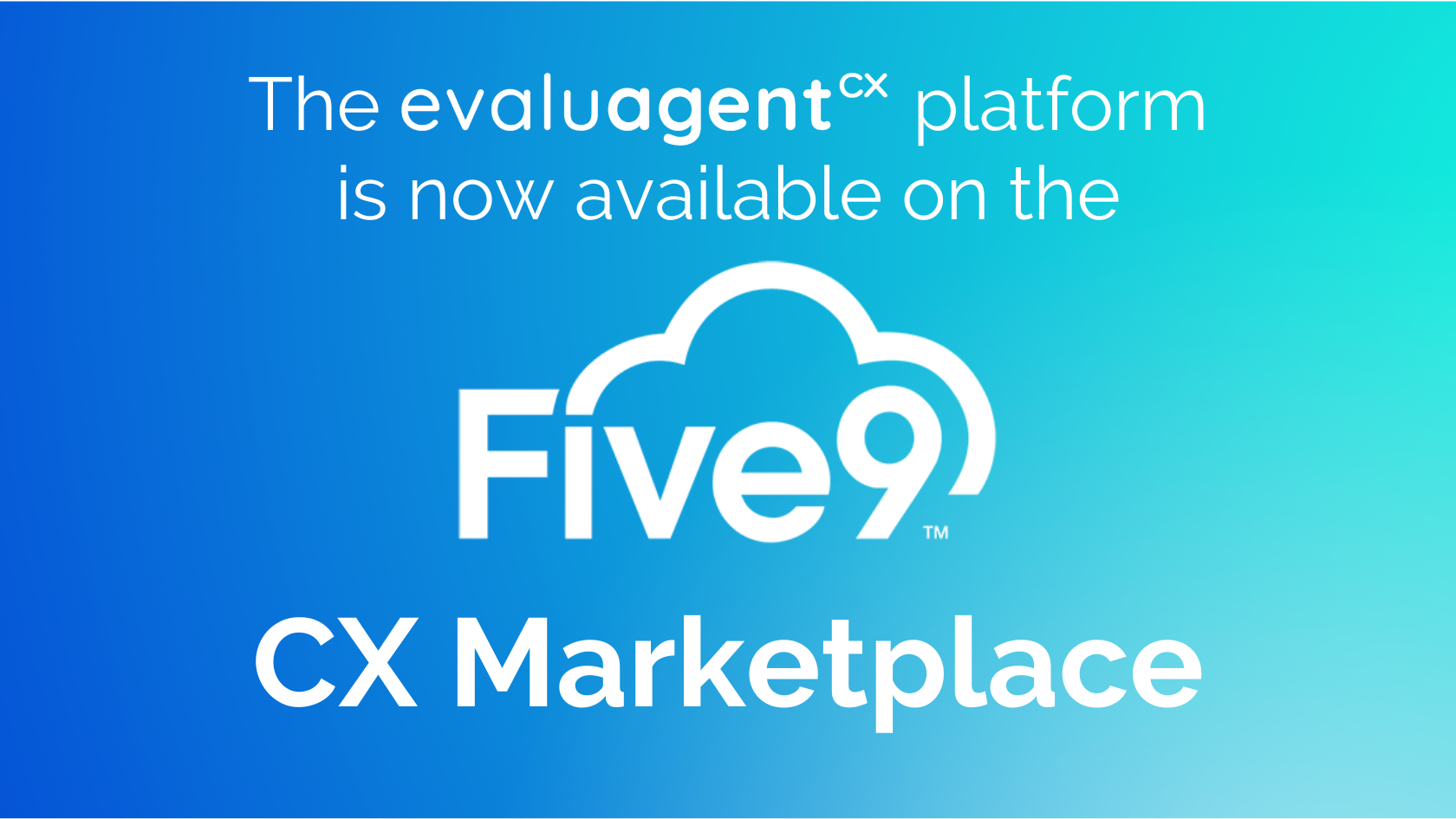 evaluagent Partners with Five9 to Elevate Customer Experiences through ...