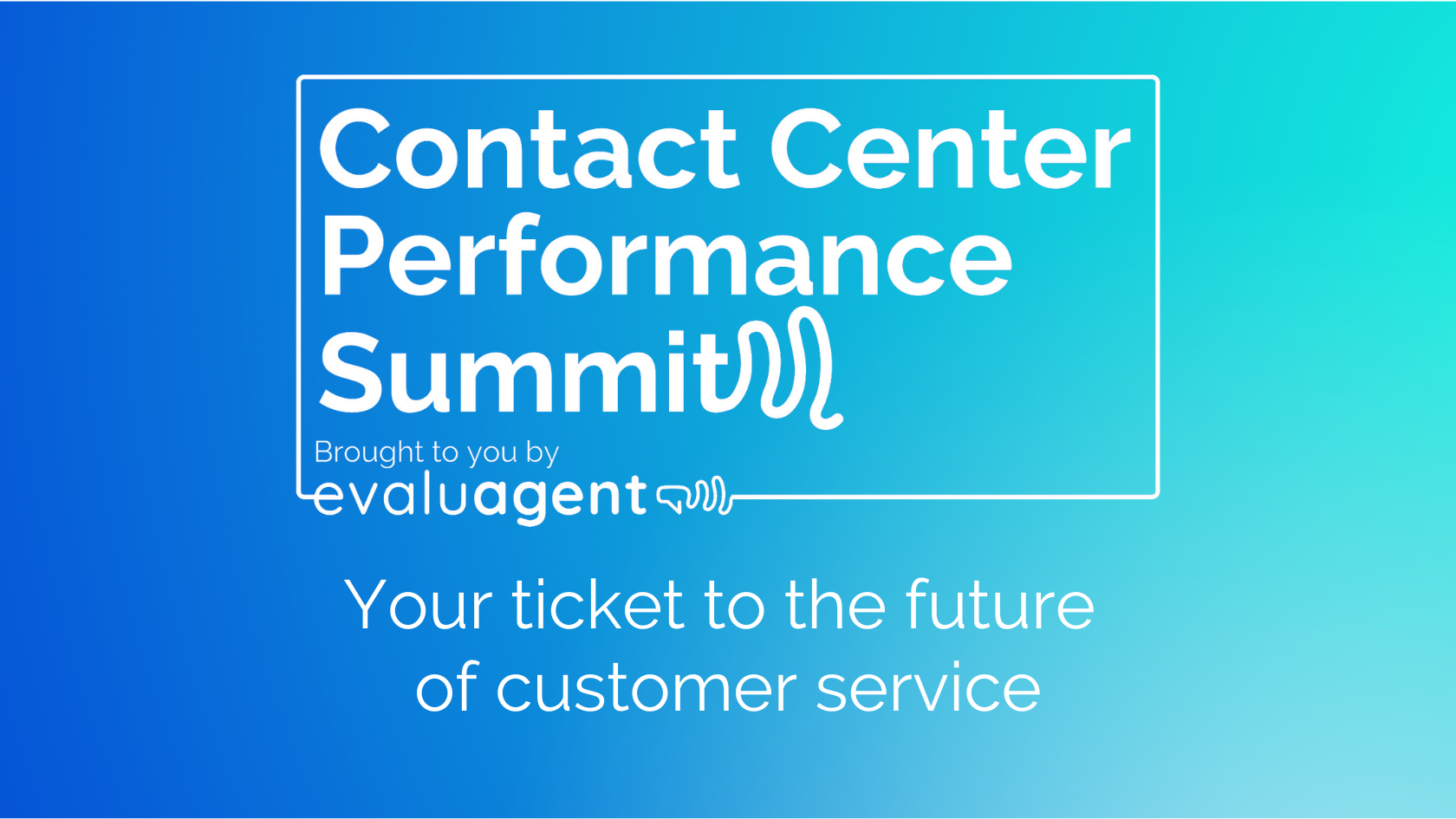 Introducing The Contact Center Performance Summit: your ticket to the ...