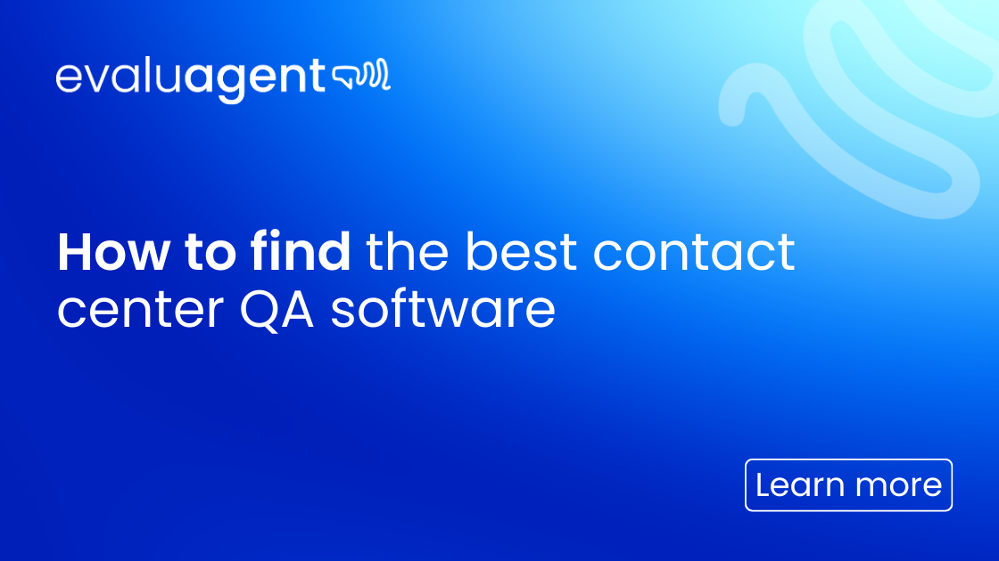 How to find the best contact center QA software - evaluagent