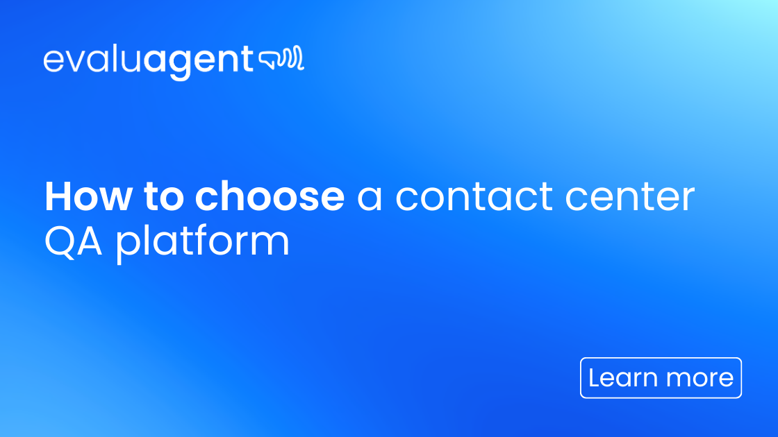 How to choose a contact center QA platform - evaluagent