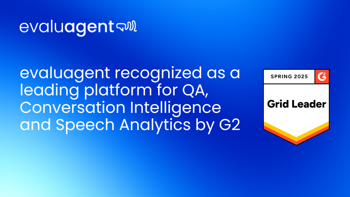 evaluagent recognized as a leading platform for QA, Conversation Intelligence and Speech ...